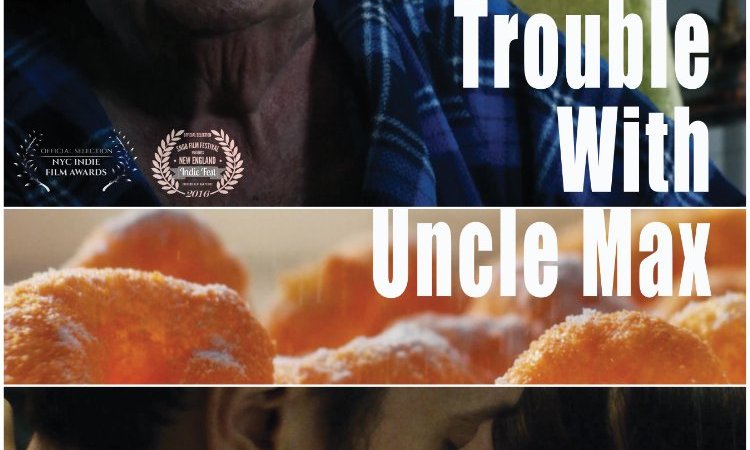 Review: The Trouble with Uncle Max – FilmCarnage.com
